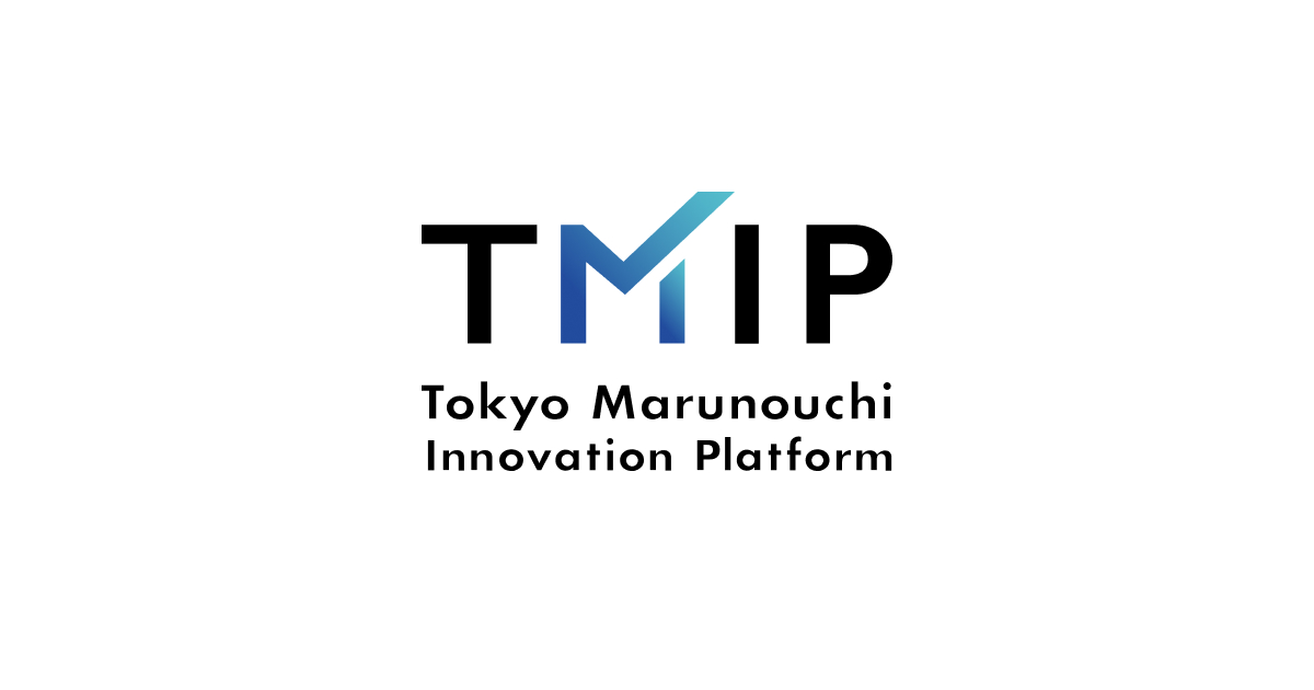 TMIPとは | TMIP(Tokyo Marunouchi Innovation Platform)